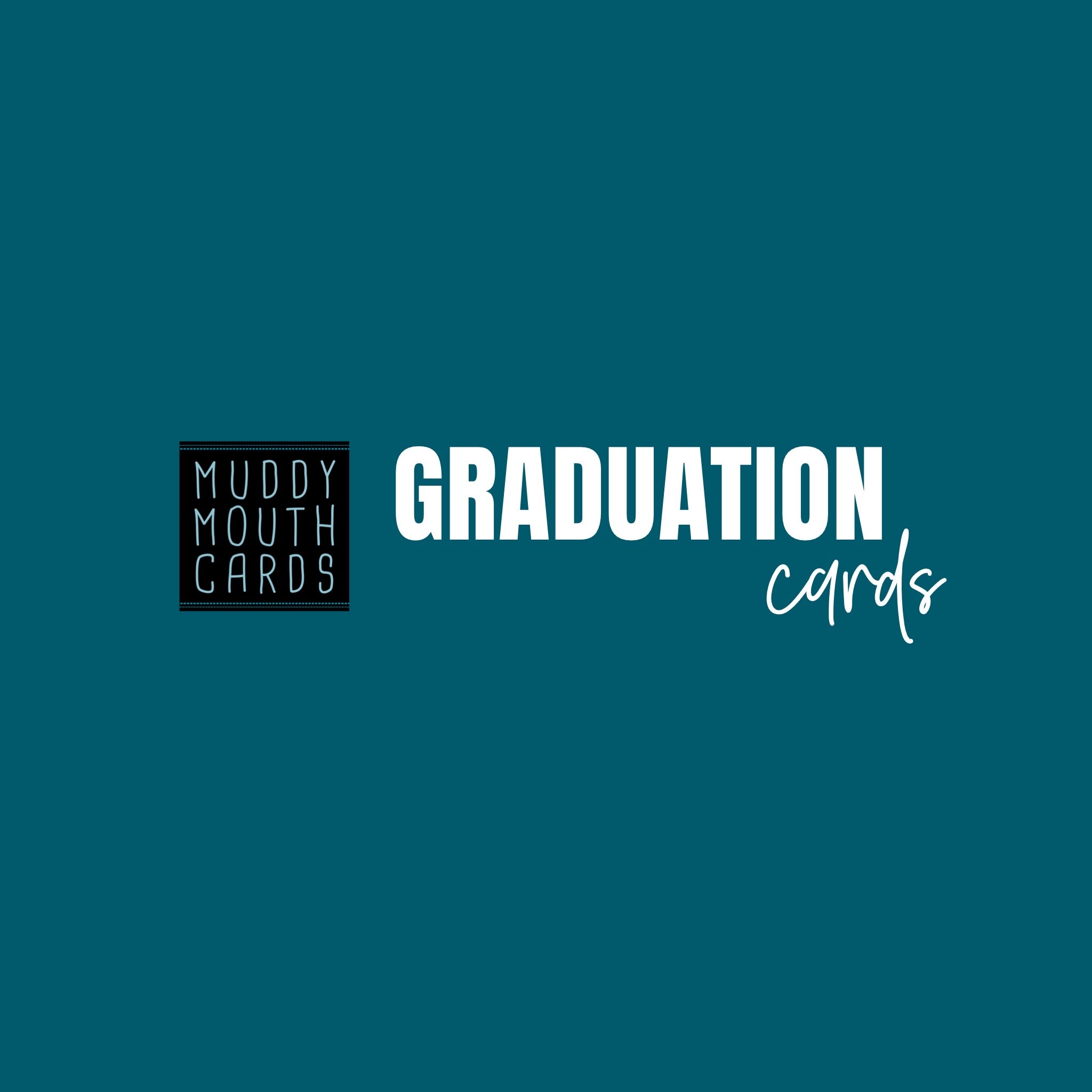 Graduation – Muddy Mouth Cards